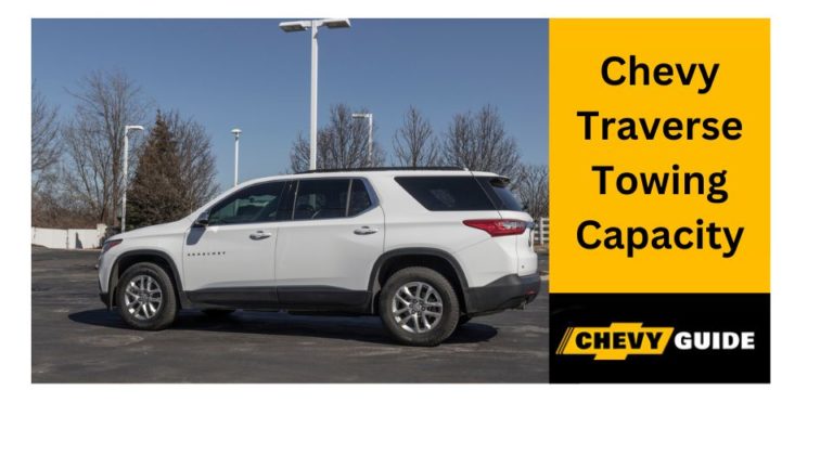 Chevy Traverse Towing Capacity : What Can it Realistically Pull?